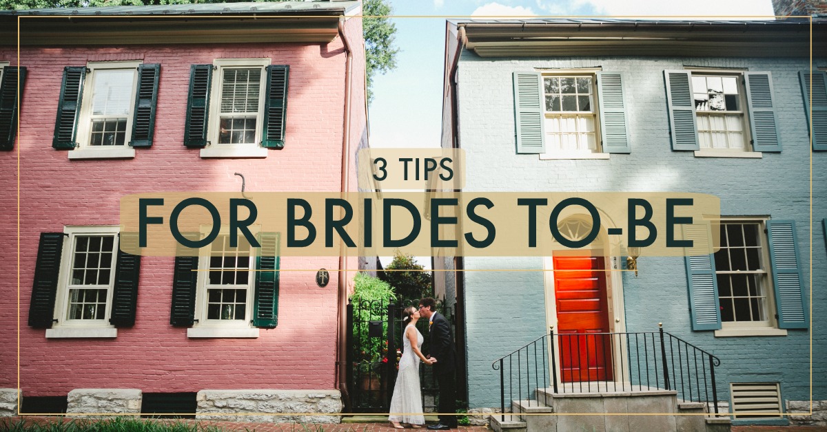 3 Tips for Brides-To-Be | Finding delight.